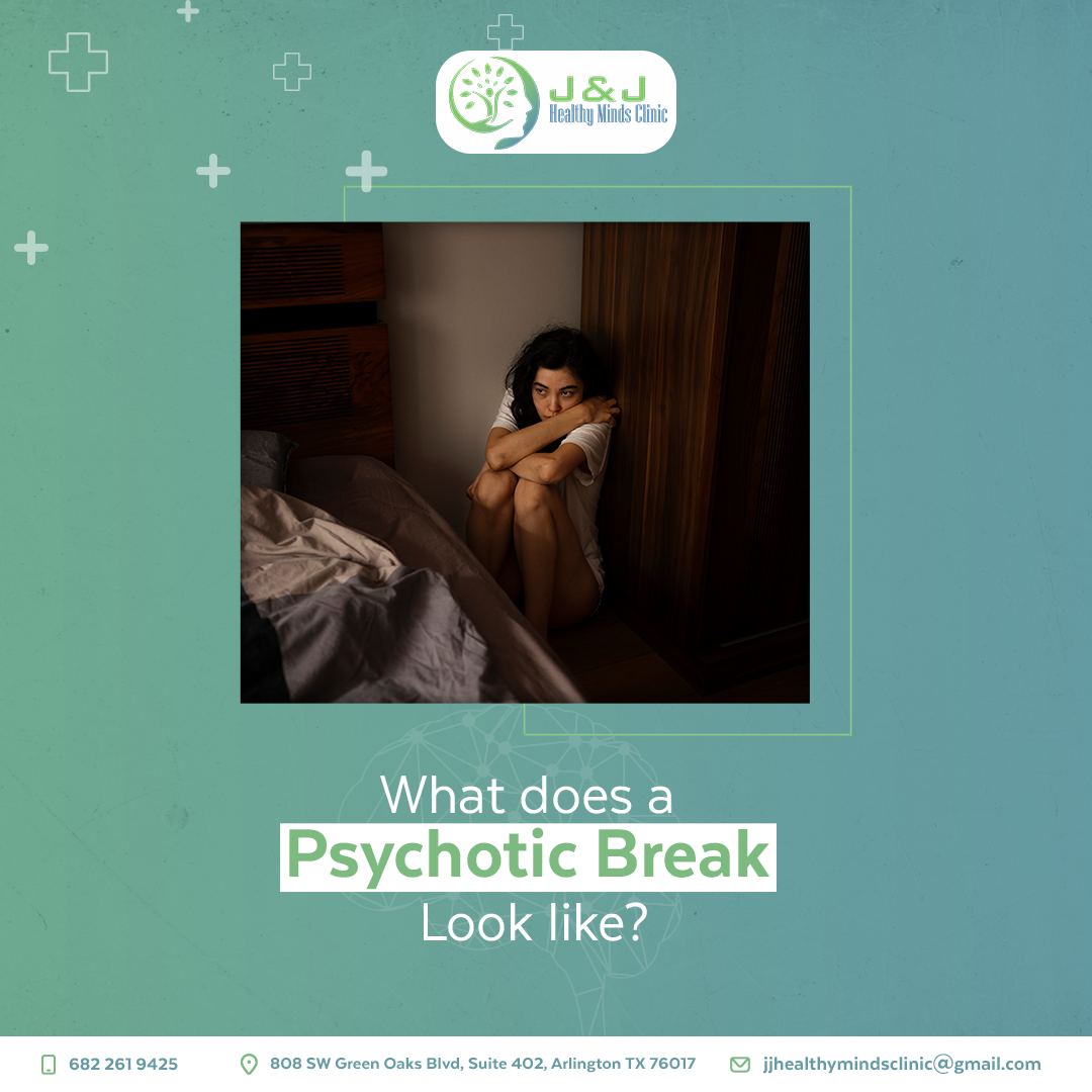 What Does a Psychotic Break Look Like?